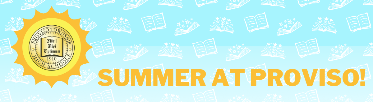 Proviso Summer Opportunities & Requirements / Proviso Summer ...